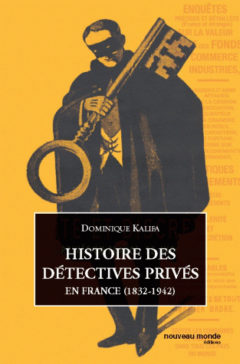 Histoire des détectives privés en France - Nouveau Monde Éditions